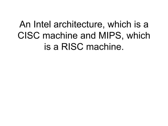 An intel architecture, which is a cisc 2 | PPT