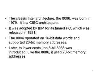 An intel architecture, which is a cisc 2 | PPT