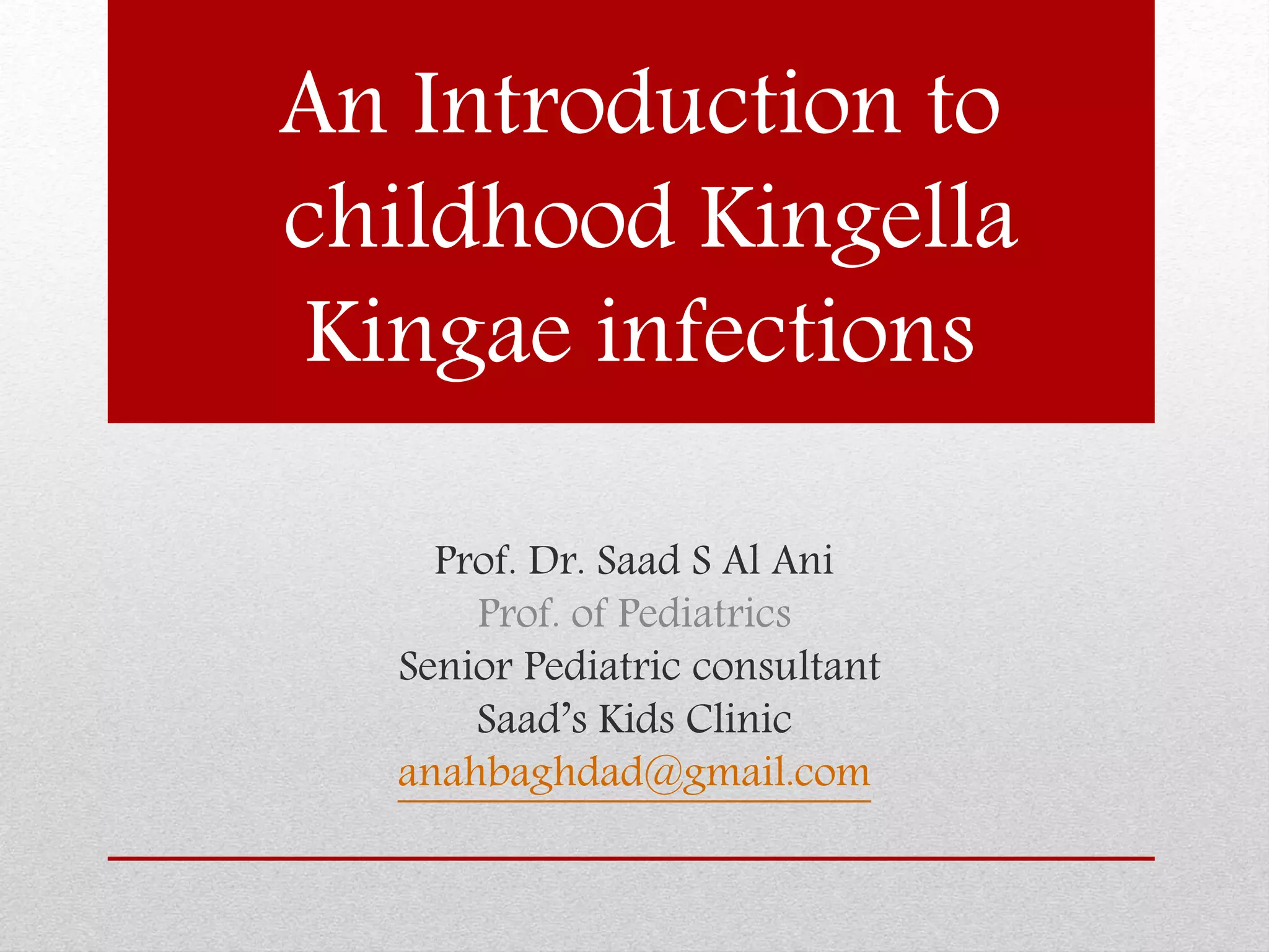 An Introduction to childhood Kingella Kingae infections | PPTX