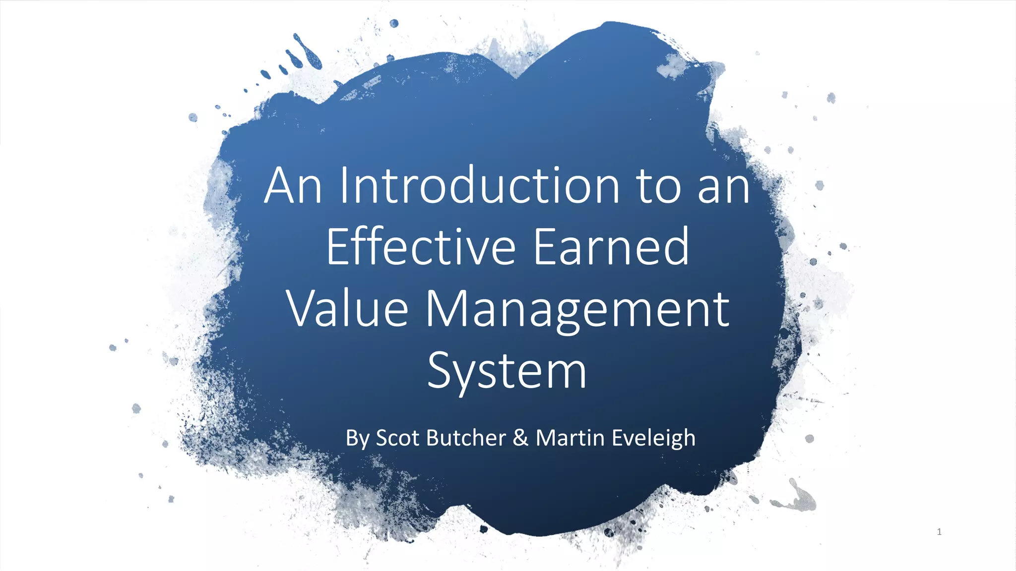 An introduction to an effective earned value management system (EVMS) webinar series part 1, 29 ...