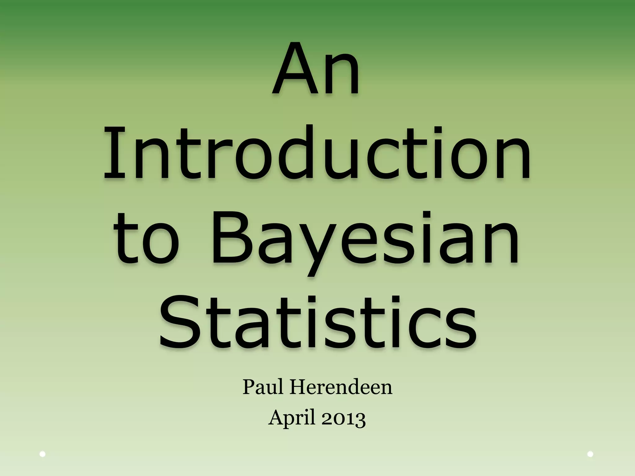 An Introduction To Bayesian Statistics Ppt