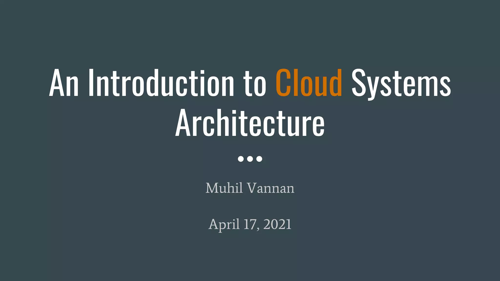 An introduction to cloud systems architecture | PPTX