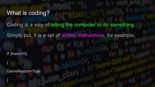 An introduction to coding | PPTX | Programming Languages | Computing