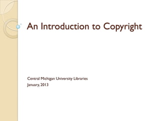 An Introduction to Copyright (January 2013) | PPTX | Desktop Publishing ...