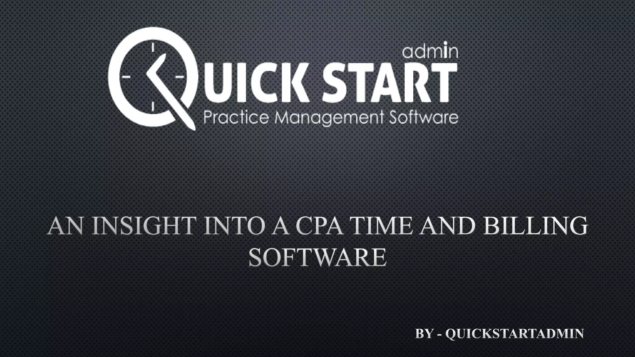 An Introduction to CPA Time and Billing Software - QuickstartAdmin | PPTX | Business | Business ...