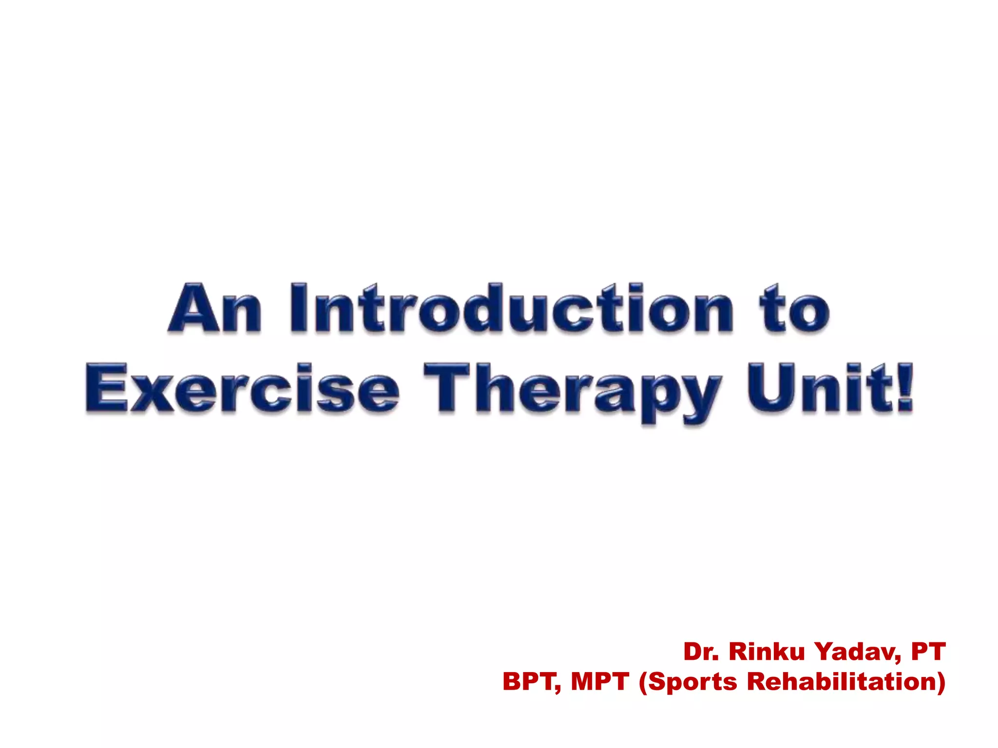 An Introduction To Exercise Therapy Unit ! | PPTX
