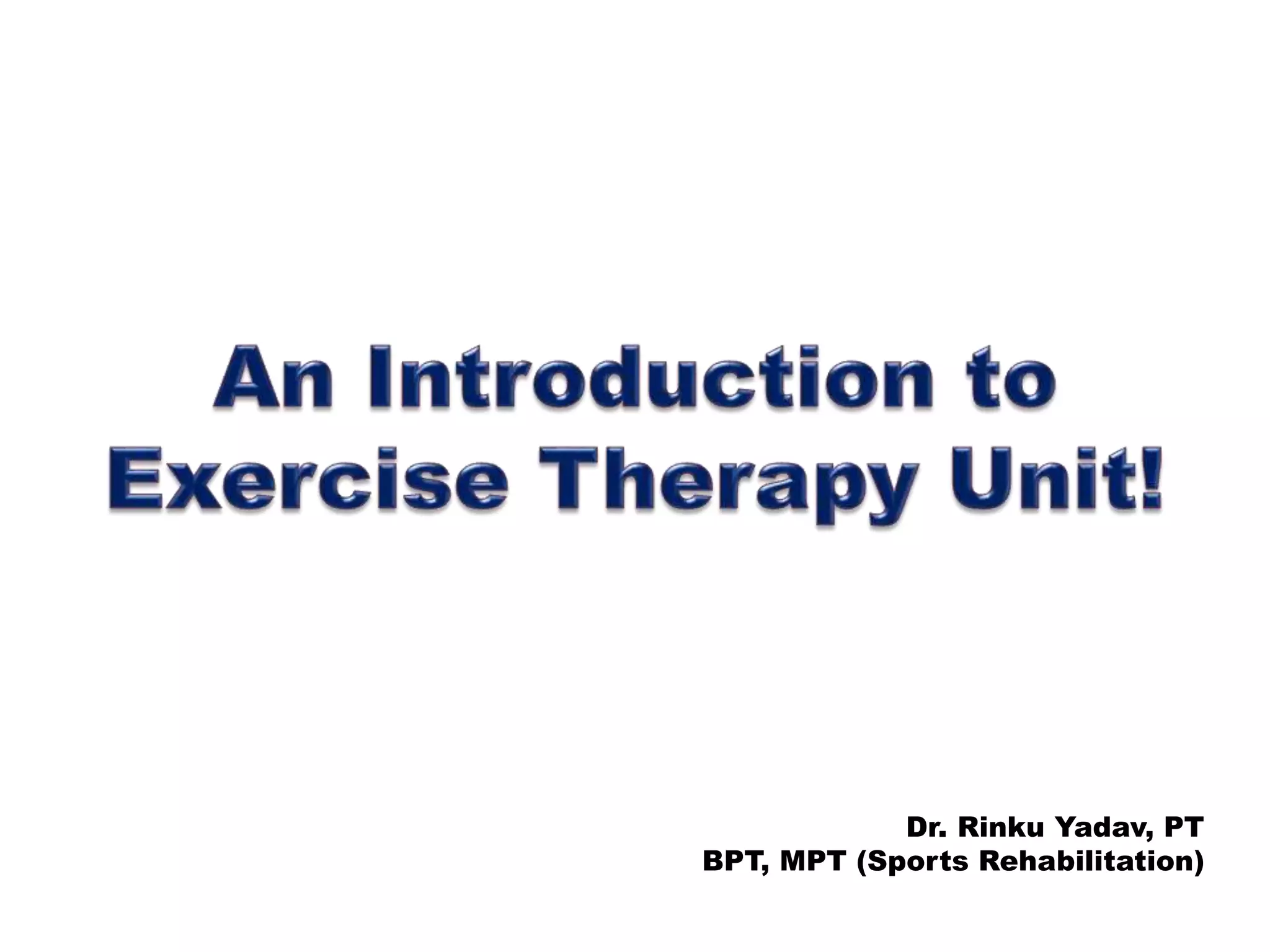 An Introduction to Exercise Therapy Unit ! | PPTX