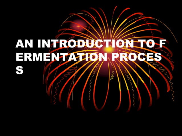 AN_INTRODUCTION_TO_FERMENTATION_PROCESS.pptx