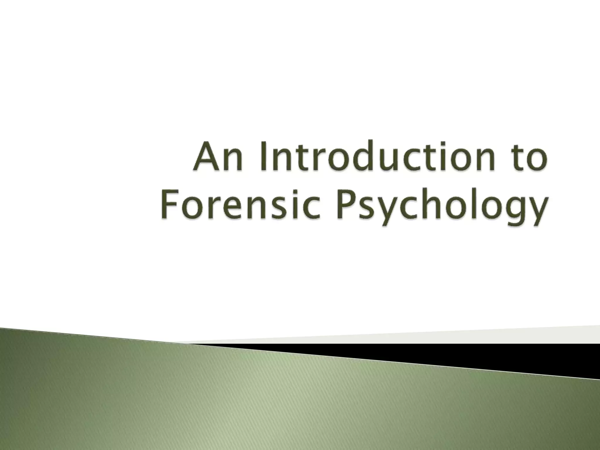 An Introduction to Forensic Psychology | PPTX