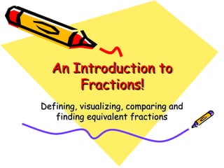 An_Introduction_to_Fractions elementary math | PPT