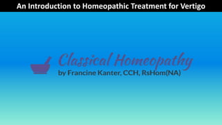 An Introduction to Homeopathic Treatment for Vertigo.pptx