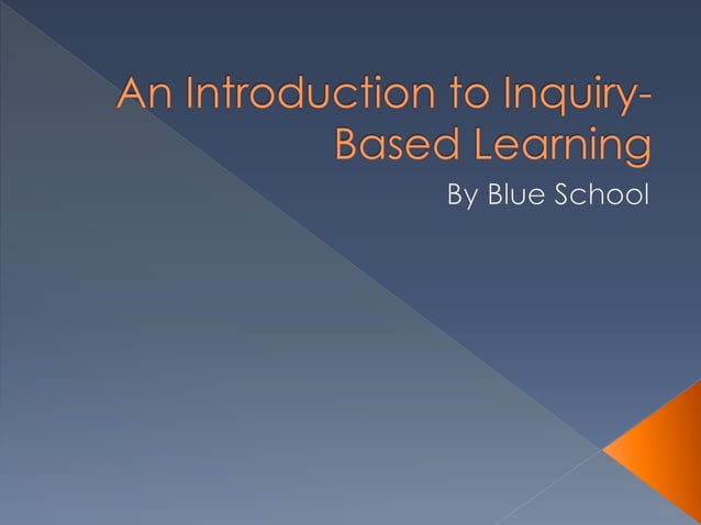 An Introduction to Inquiry-Based Learning | PPT