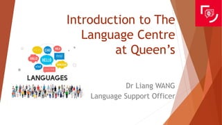 An Introduction to The Language Centre at Queen's | PPT