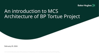 An introduction to MCS Architecture of BP Tortue Project.pptx