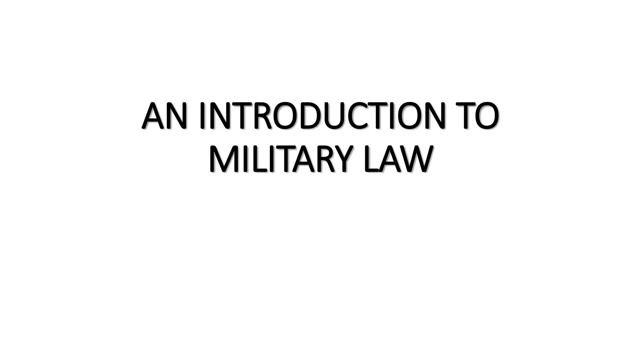An Introduction to Military Law. pptx | PPTX