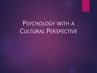 An Introduction to Psychology of Culture diversity.pptx