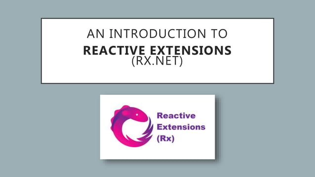 An Introduction to Reactive Extensions | PPTX