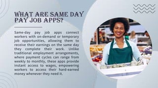 An Introduction to Same Day Pay Job Apps.pptx | Careers