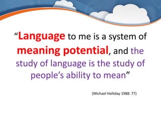 An introduction to Systemic Functional Linguistics | PPT