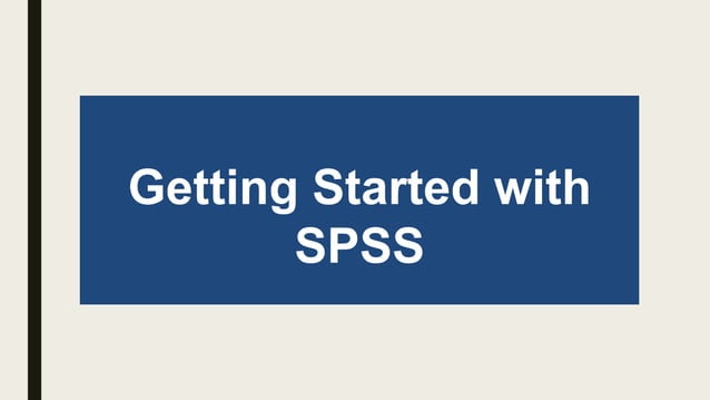 An introduction to spss | PPTX | Programming Languages | Computing