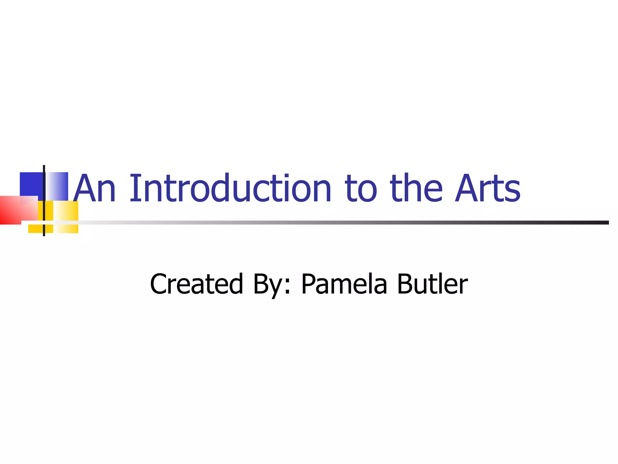 An introduction to the arts | PPT