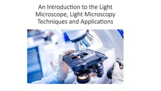 An Introduction to the Light Microscope, Light.pptx