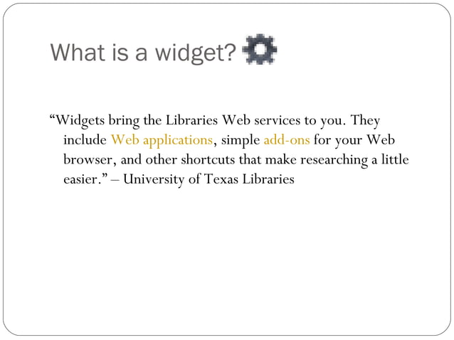 An Introduction To The Use Of Widgets in libraries | PPT