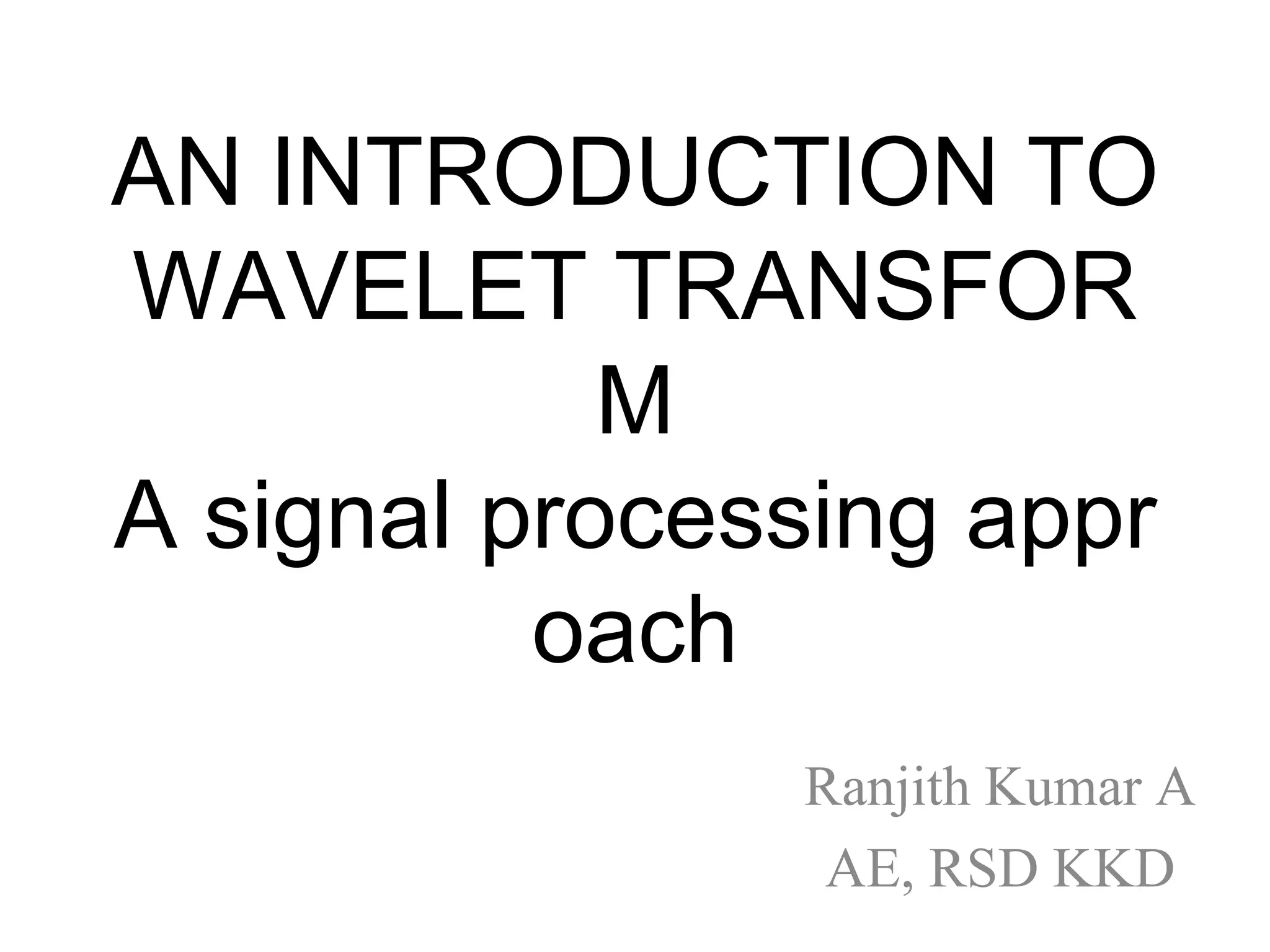 An Introduction to WAVELET TRANSFORM.pptx