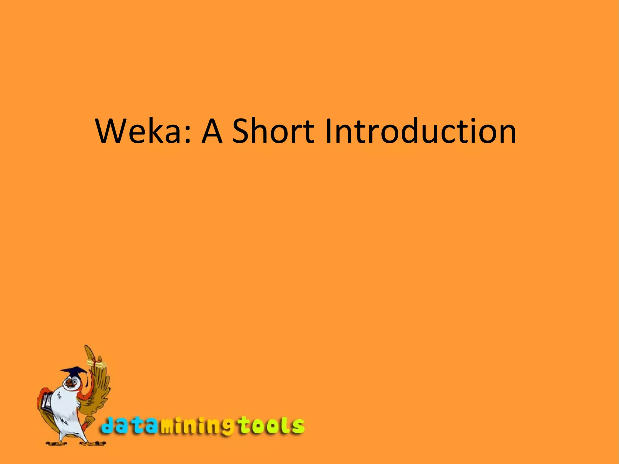 An Introduction To Weka | PPT