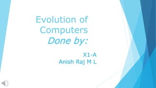 Evolution of Computers and Generation of computers | PPTX