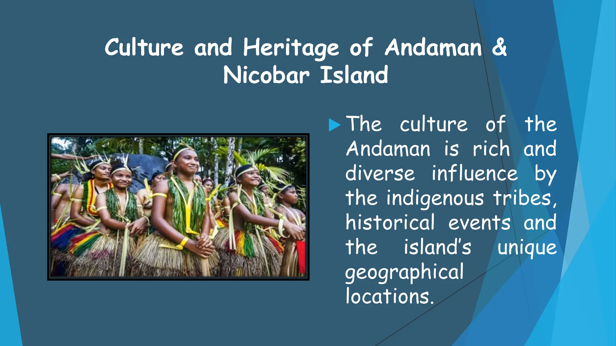 Culture & Heritage-The culture of the Andaman is rich and diverse | PPTX