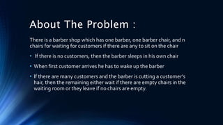 Sleeping Barber Problem algorithm in operating system | PPTX