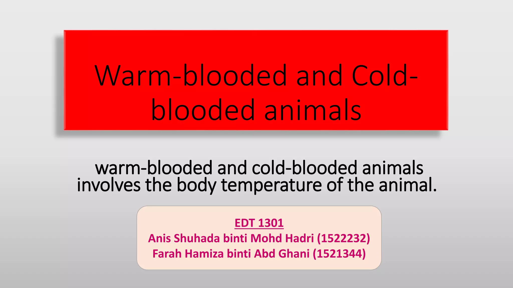 Warm-blooded and Cold-blooded Animals | PPTX