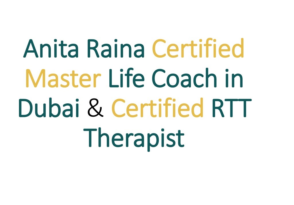 Anita Raina Certified Master Life Coach in Dubai & Certified RTT ...