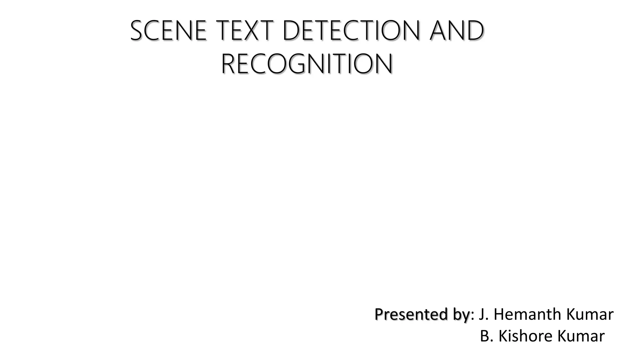 Text detection and recognition from natural scenes | PPTX