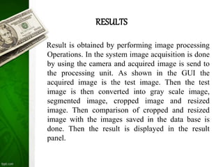 Paper currency recognigation with counterfeit detection using image ...