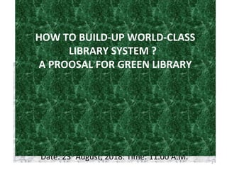 HOW TO BUILDUP WORLD-CLASS LIBRARY? A PROPOSAL | PPT