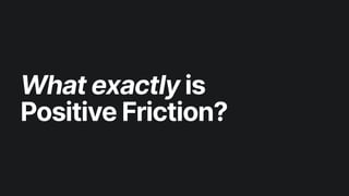 Positive Friction in User Experience Design | PDF