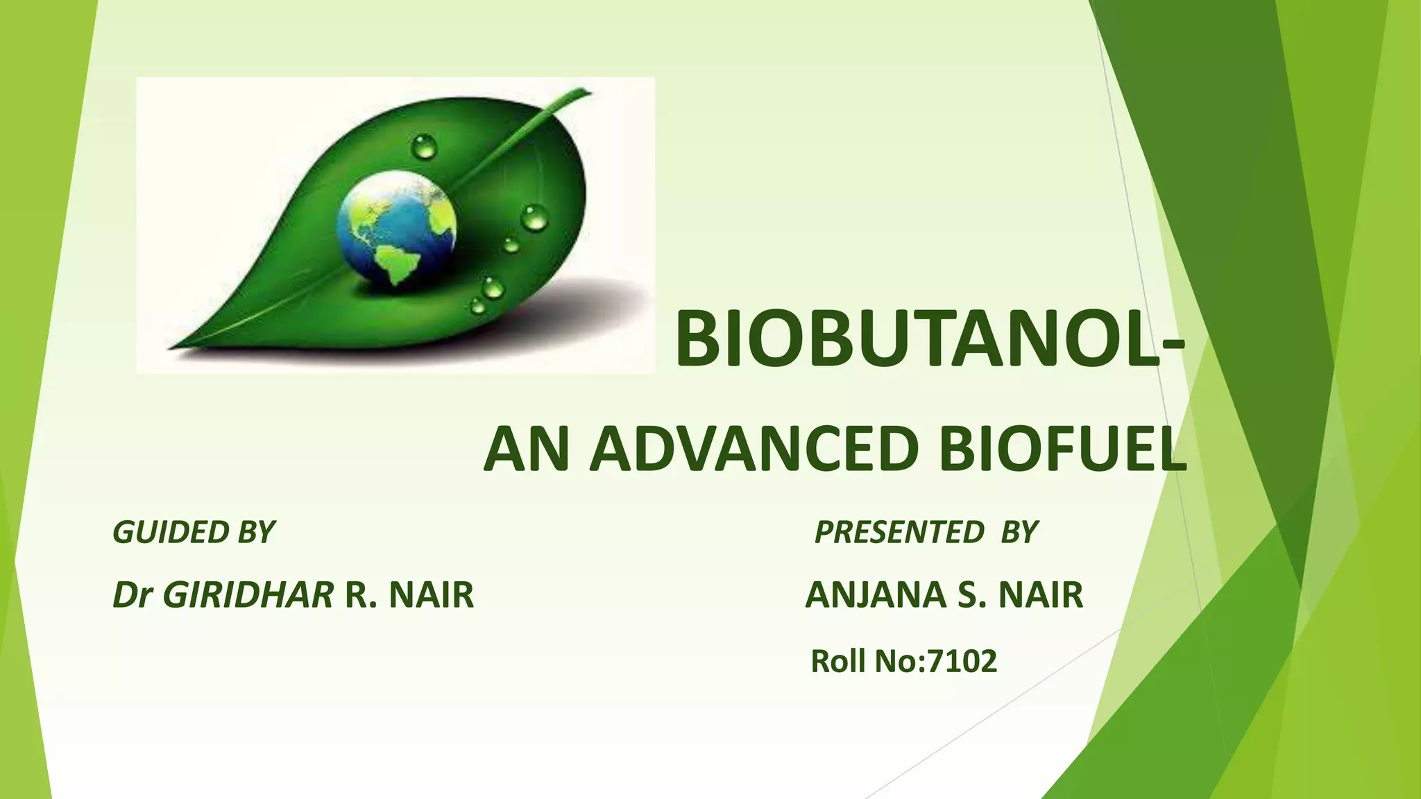 BIOBUTANOL- AN ADVANCED BIOFUEL | PPTX