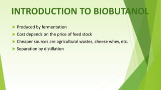 BIOBUTANOL- AN ADVANCED BIOFUEL | PPTX