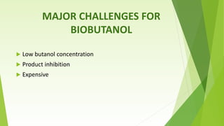 BIOBUTANOL- AN ADVANCED BIOFUEL | PPTX