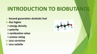 BIOBUTANOL- AN ADVANCED BIOFUEL | PPTX