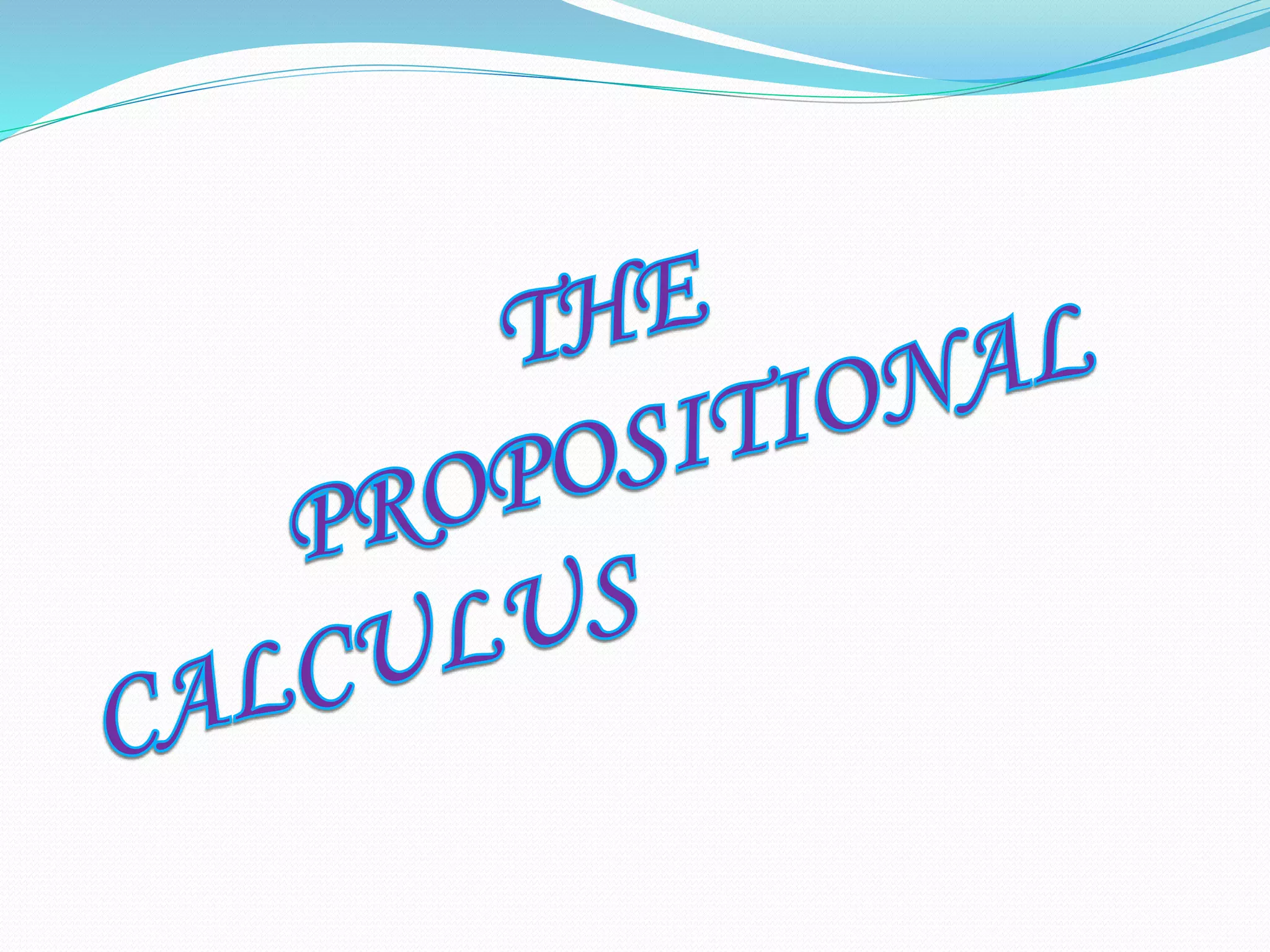 The propositional calculus | PPT