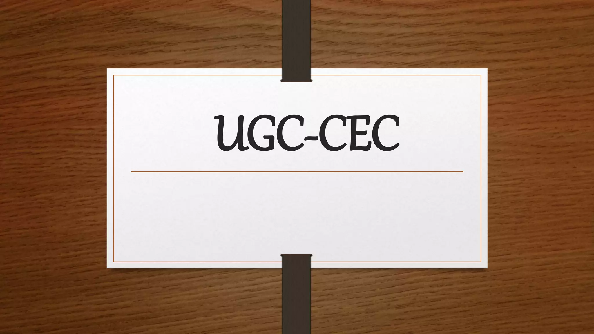 UGC CEC PowerPoint | PPTX
