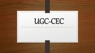 UGC CEC PowerPoint | PPTX