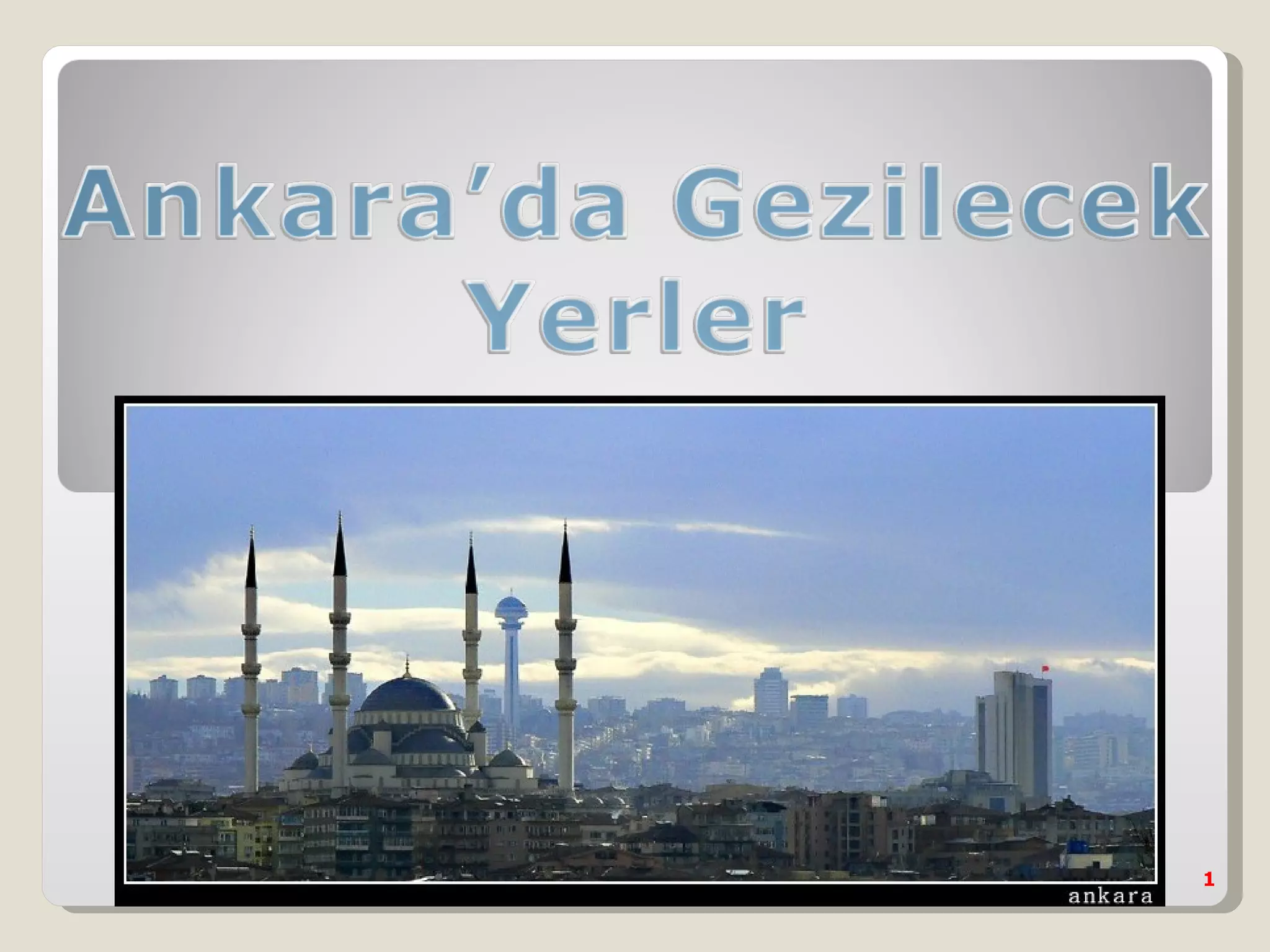 Ankara gezilecek yerler görkay | PPT