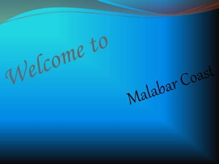 MALABAR COAST | PPTX