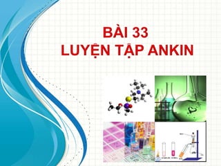 Luyện tập ankin | PPTX