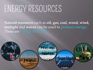 Energy,resources (Renewable and non renewable resources).pptx