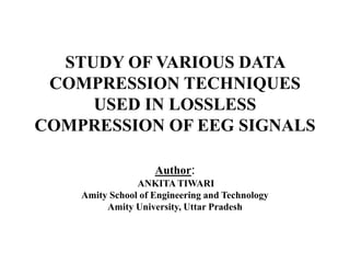 Study of various Data Compression Techniques used in Lossless ...